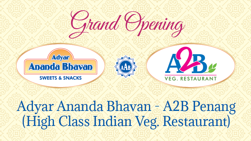 Adyar Ananda Bhavan A2B Penang Grand Opening